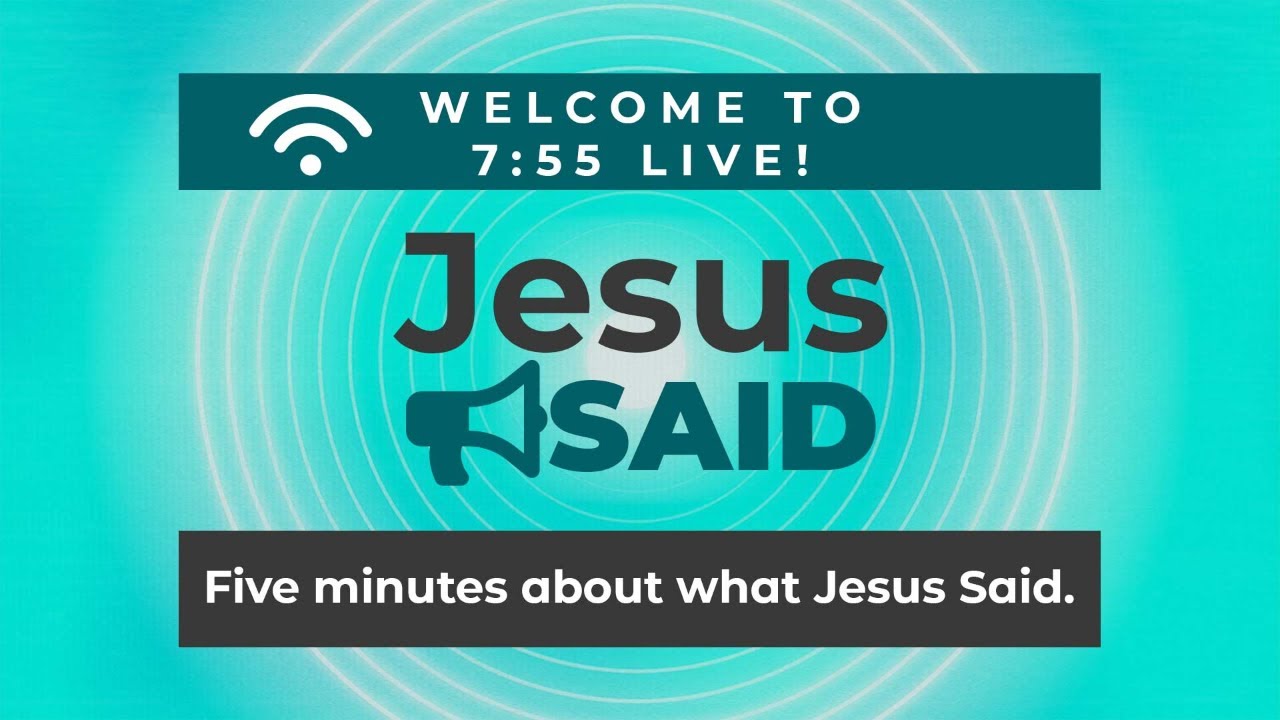 7:55 Live! Jesus Said - Go the extra mile! - YouTube