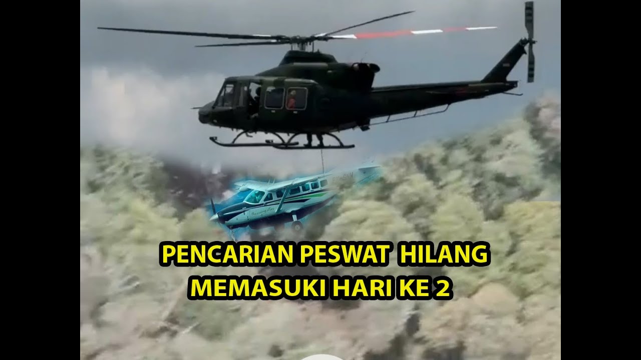 Pencarian Peswat Hilang | Milik Maskapai Smart Air Hingga Hari Ke 2 ...