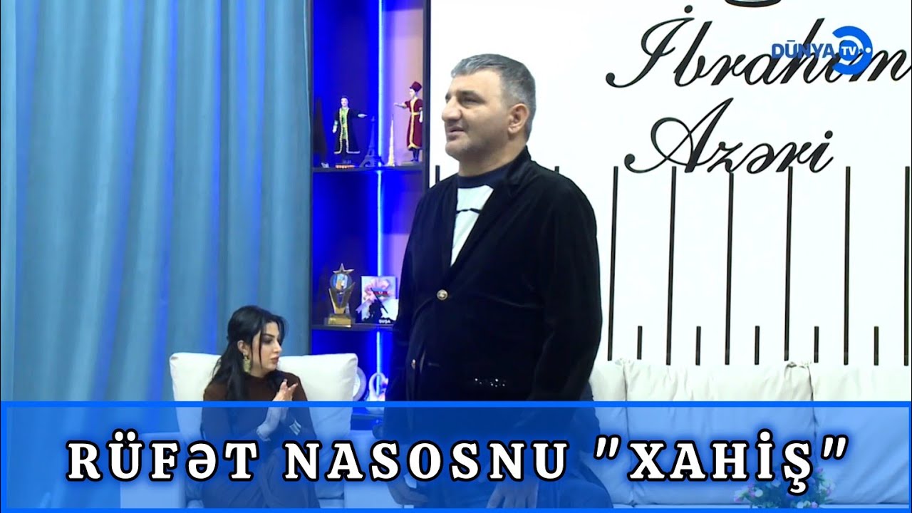 Rüfət Nasosnu - Xahiş | İbo Şou Dünya Tv - YouTube