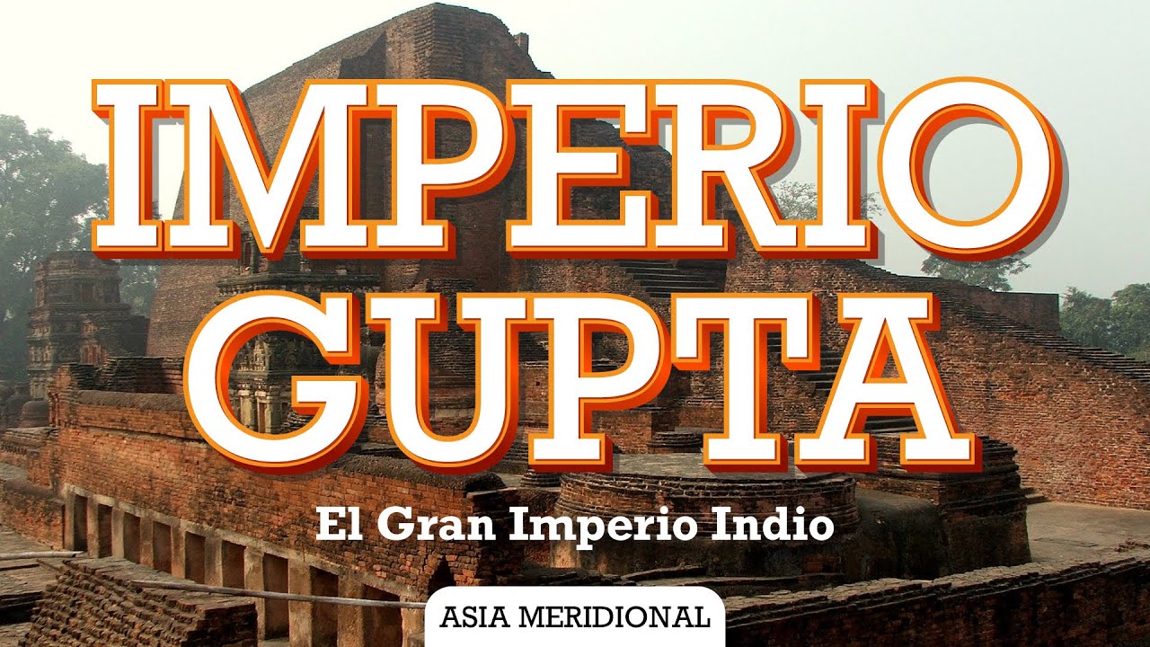 Imperio Gupta - Historia del Gran Imperio Indio - YouTube