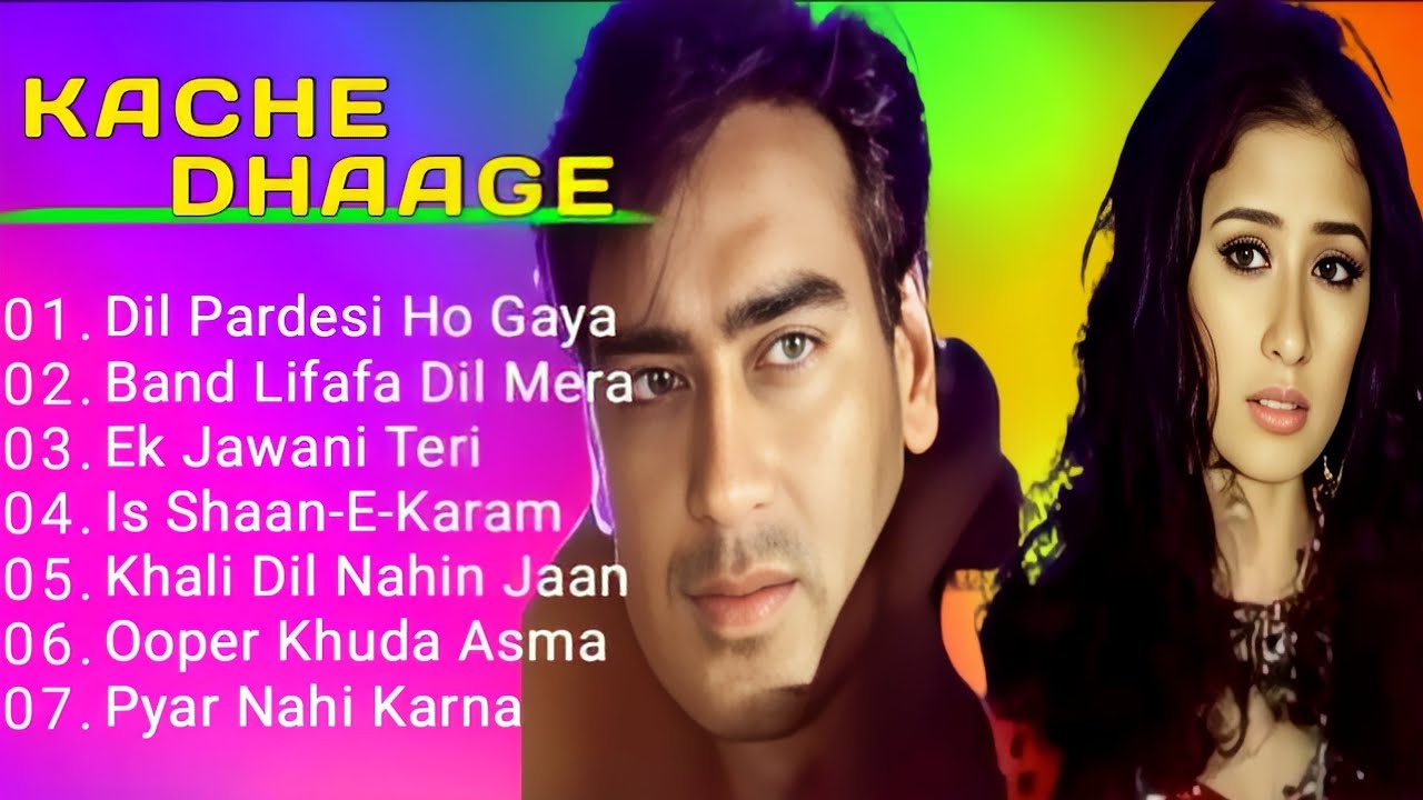 Kache Dhaage movie all song Ajaydevgan&Manisha koirala - YouTube