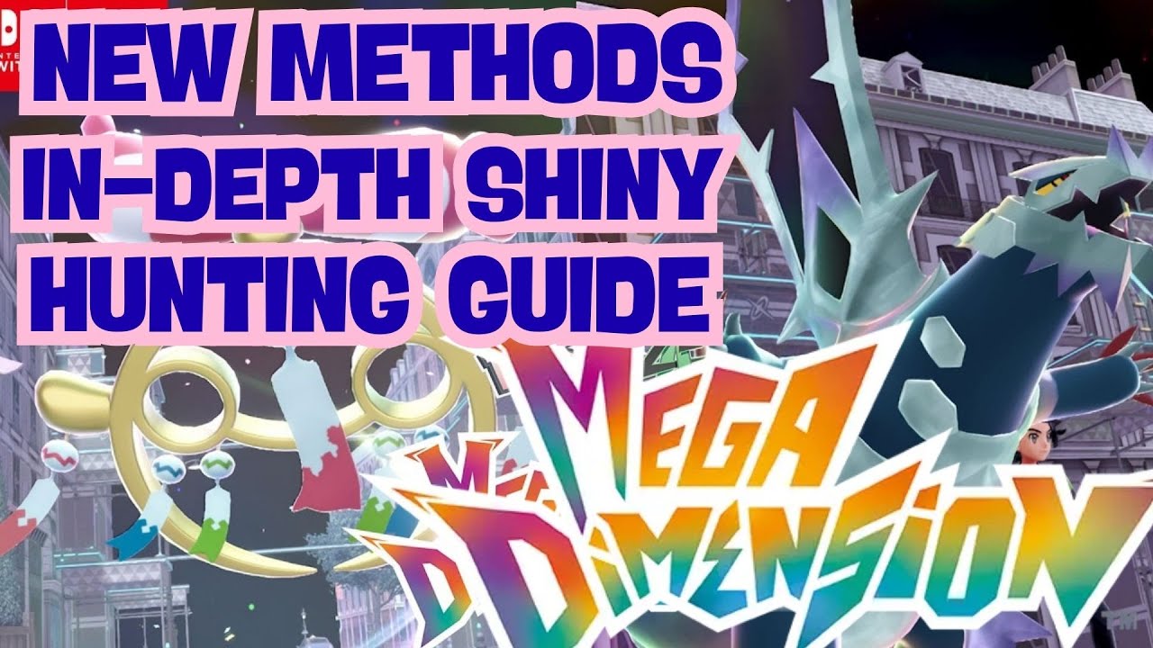 THE ULTIMATE IN-DEPTH SHINY HUNTING GUIDE | MEGA DIMENSIONS DLC ...