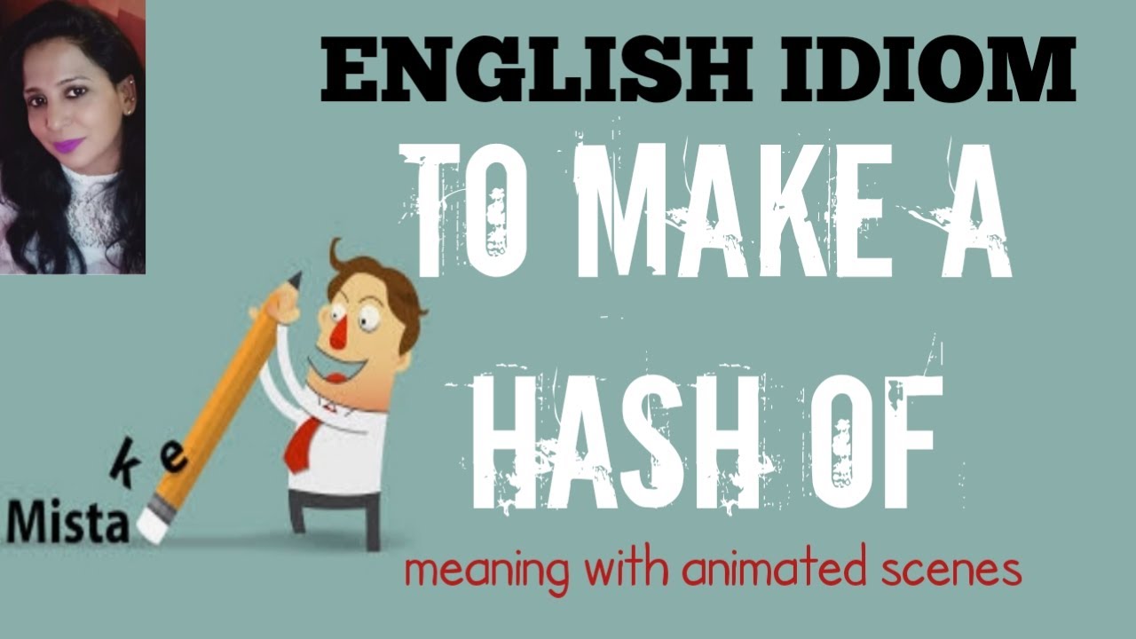 English idiom : To make a hash of | meaning with animated scenes - YouTube