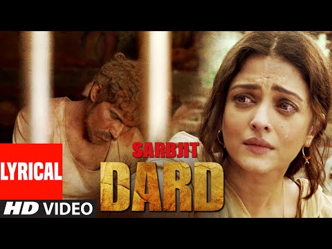 DARD Lyrical | SARBJIT | Randeep Hooda, Aishwarya Rai Bachchan | Sonu Nigam, Jeet Gannguli, Jaani