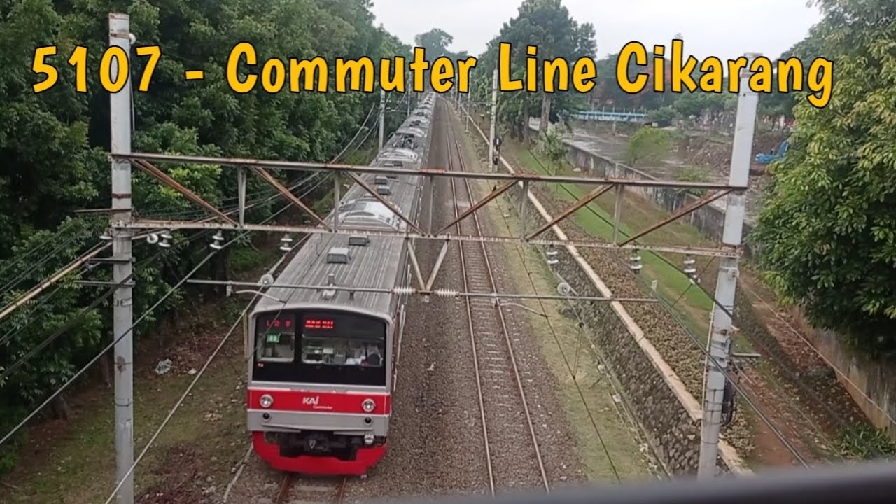 5107 - COMMUTER LINE CIKARANG DARI STASIUN MANGGARAI KE STASIUN ...
