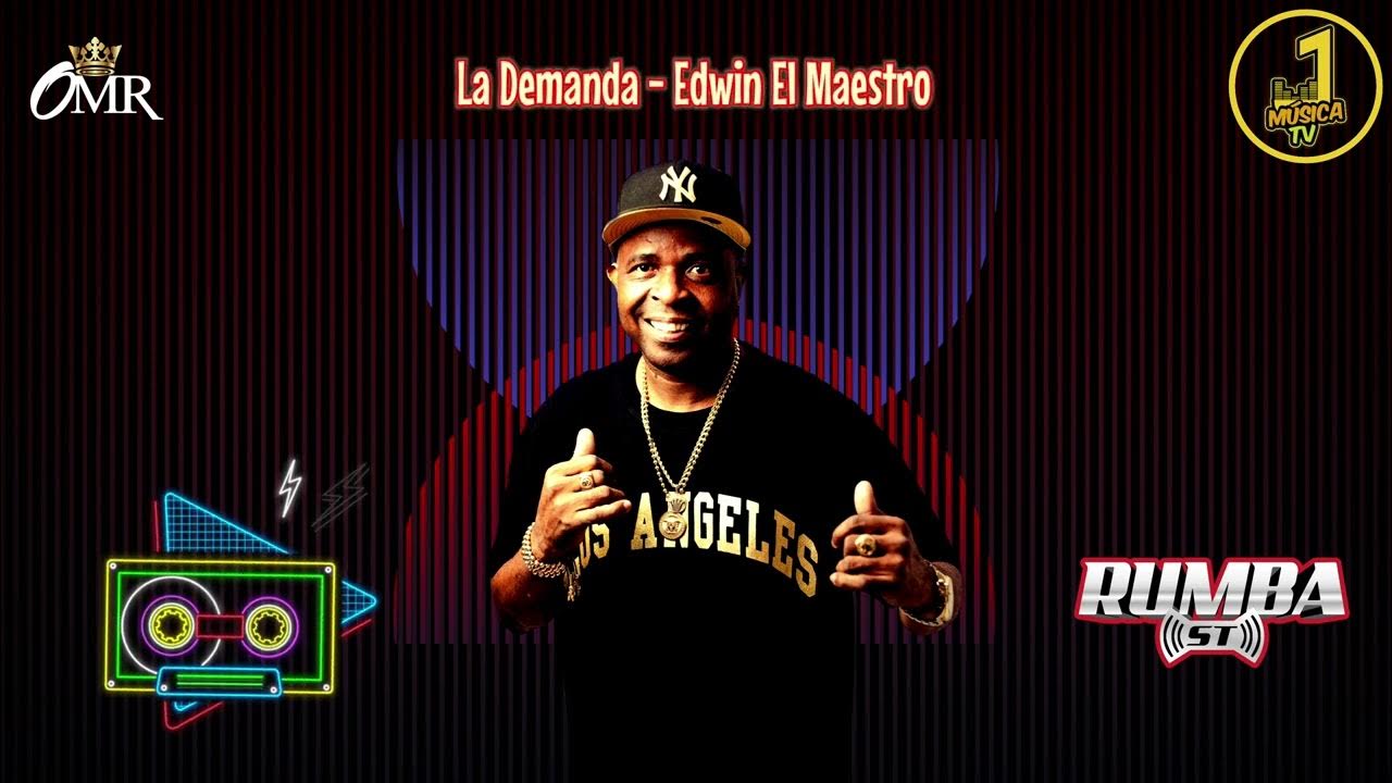 La Demanda - Edwin El Maestro | Rey De Rocha En Rumba St - YouTube