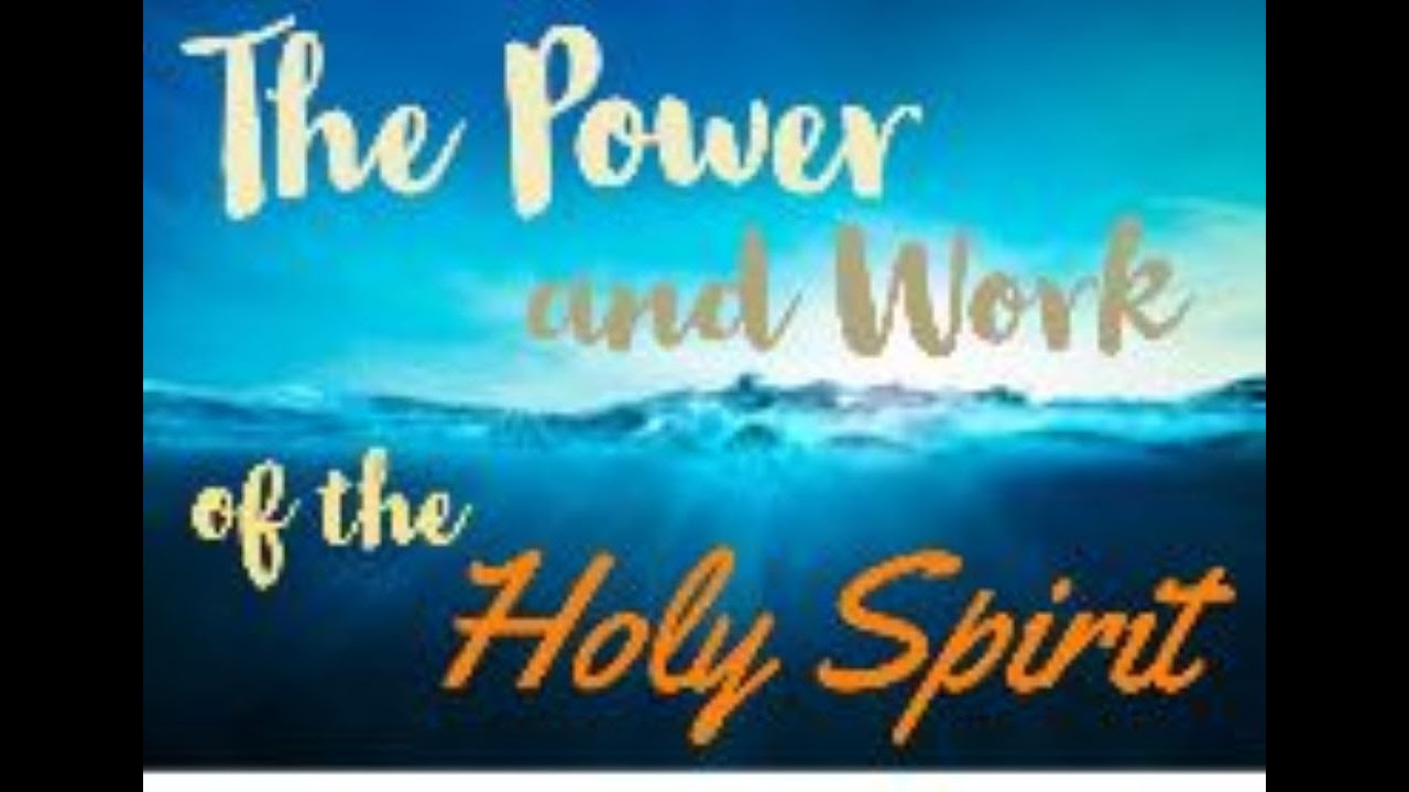 The Power and Work of the Holy Spirit: Understanding How He Empowers ...