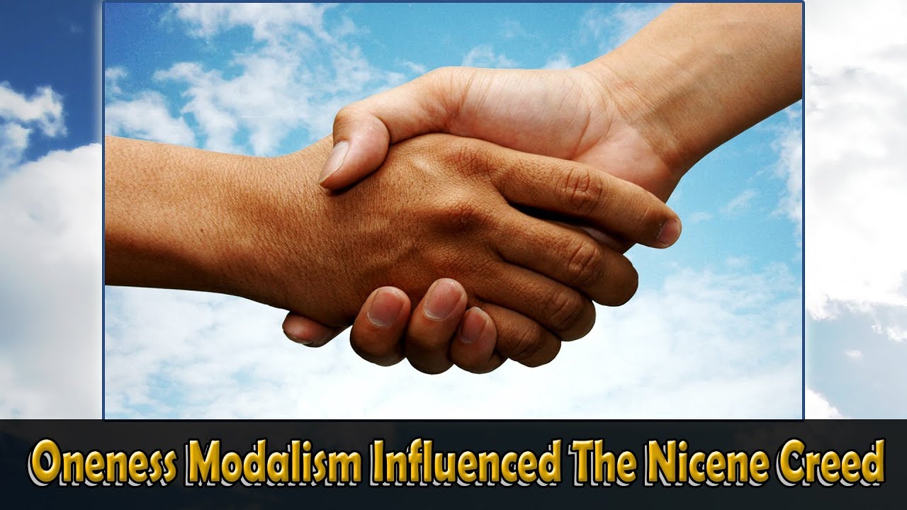 Oneness Modalism Influenced The Nicene Creed, Response to Dr. Morrison ...