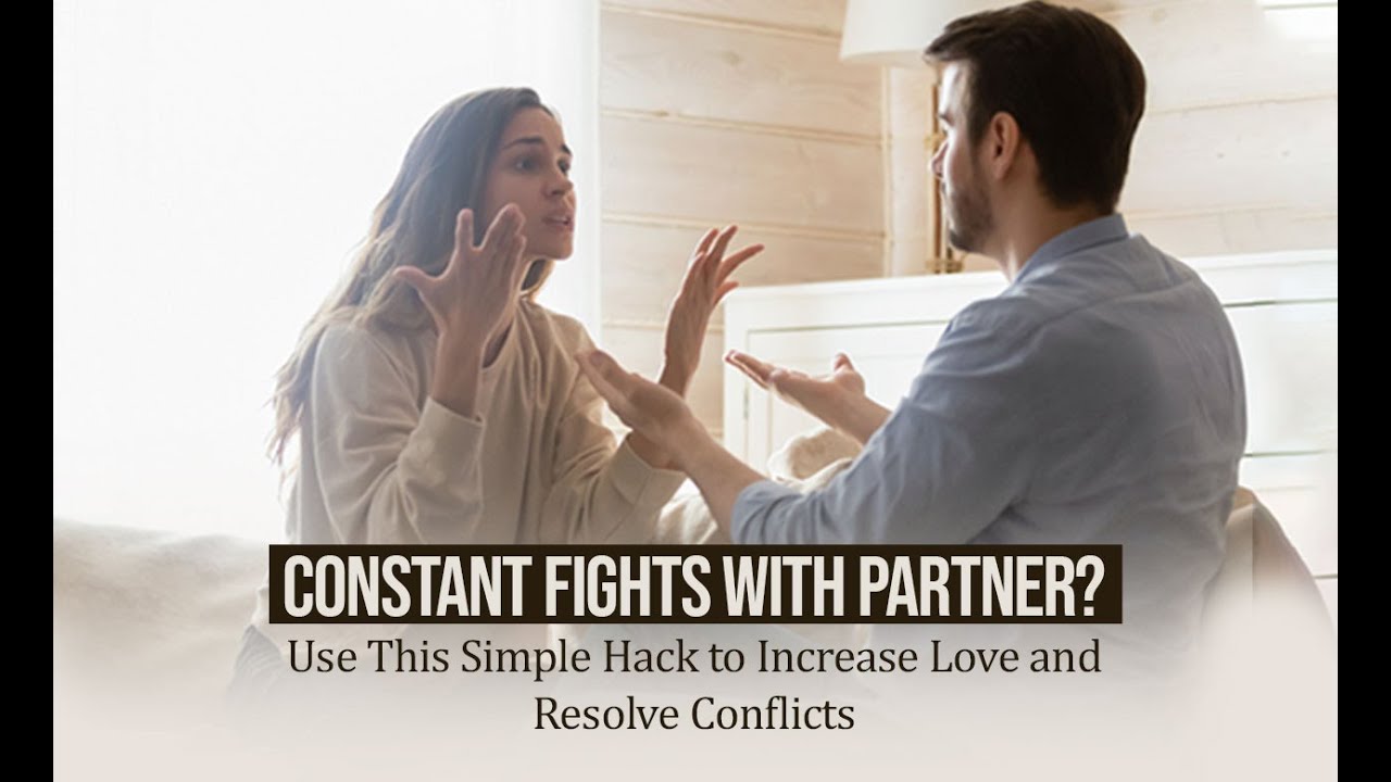 Constant Fights With Partner ? | Use This Simple Hack to Increase Love ...