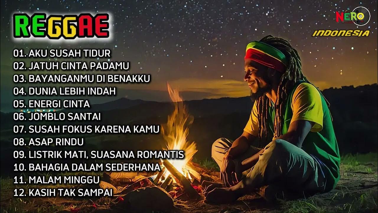 LAGU REGGAE AKU SUSAH TIDUR FULL ALBUM REGGAE INDONESIA TERBARU - YouTube