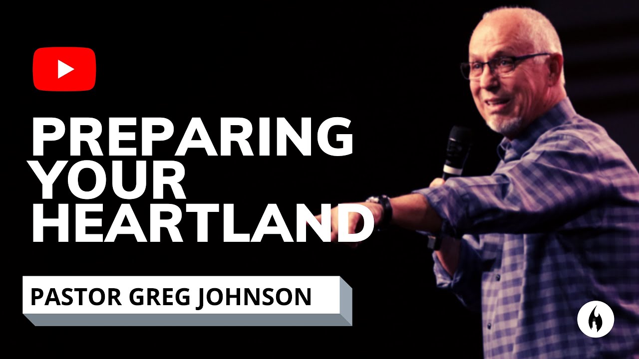 "PREPARING YOUR HEARTLAND" // With Guest Pastor Greg Johnson - YouTube