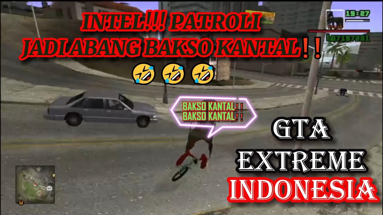 Gta Extreme Indonesia Intel Patroli Jadi Abang Bakso Kantal‼️😂