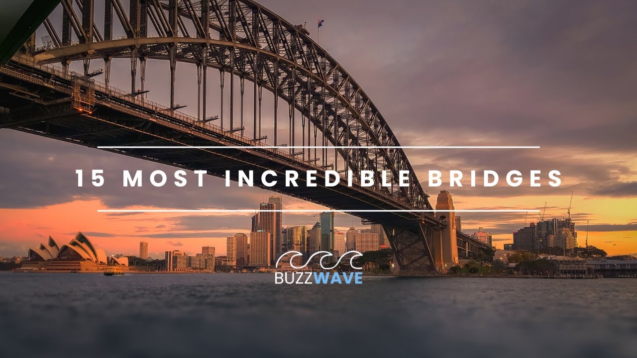 15 MOST IMPRESSIVE BRIDGES IN THE WORLD - YouTube