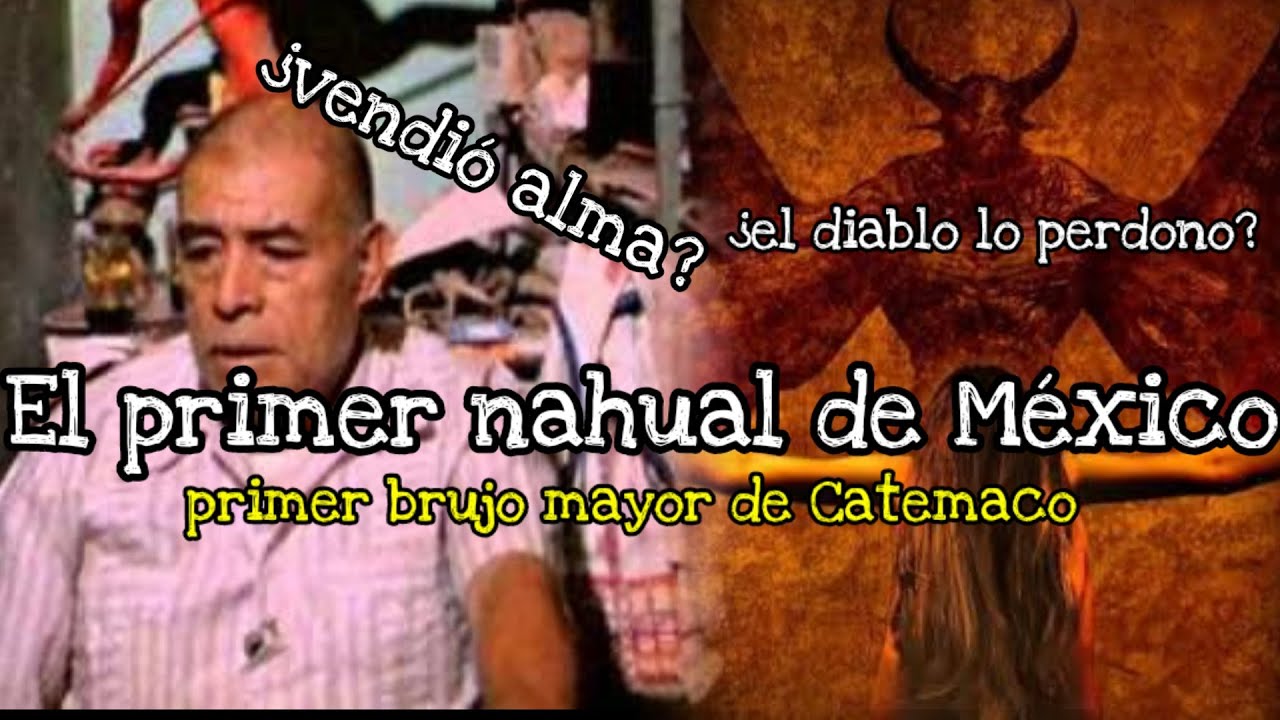 El primer brujo mayor de Catemaco Veracruz | el primer nahual de México ...