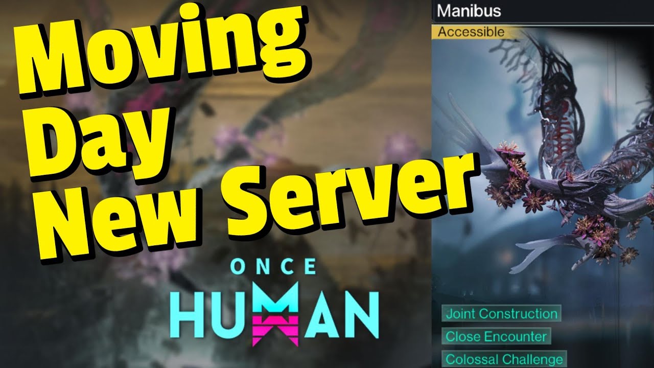 Moving to Our New Server- Manibus Normal - Once Human - YouTube