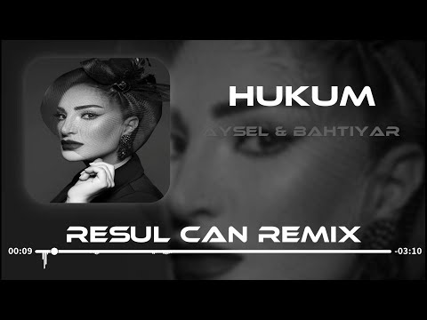Aysel Yakupoğlu & Bahtiyar Özdemir - Hüküm ( Resul Can Remix )