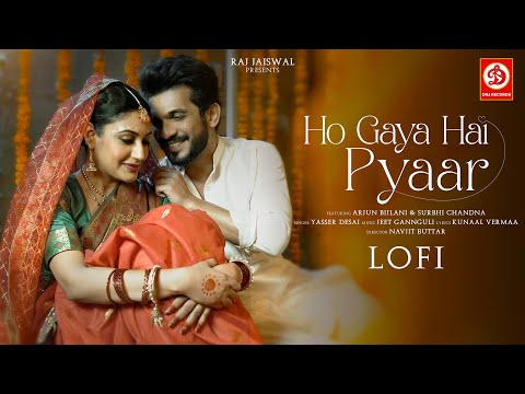 Ho Gaya Hai Pyaar Lofi | Yasser Desai | Arjun Bijlani | Surbhi Chandna |Jeet Gannguli | Kunaal Verma