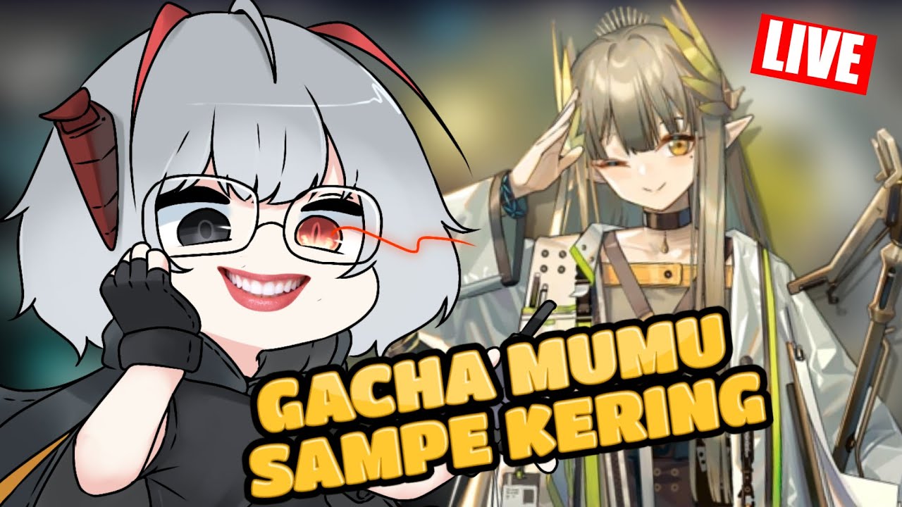 🔴LIVE GACHA BANNER LIMITED MUMU DAN NTR? - ARKNIGHTS - YouTube