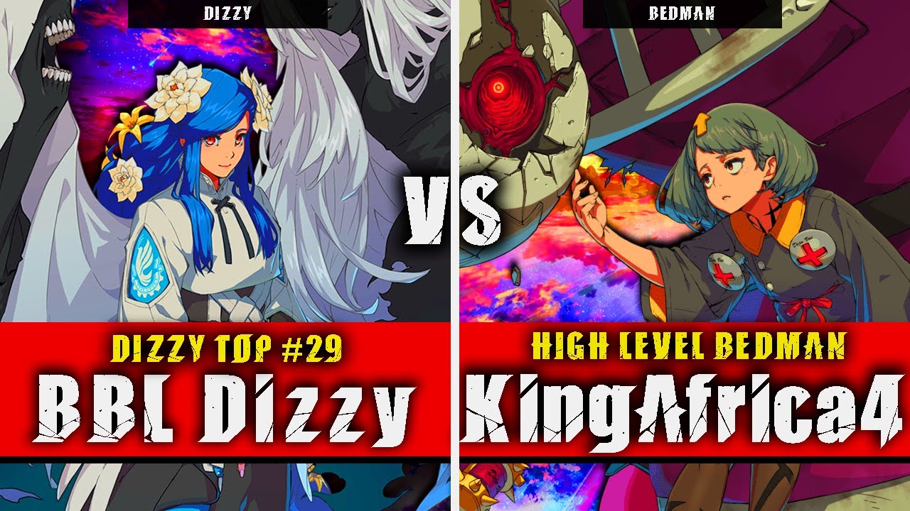 GGST | BBL Dizzy (Dizzy) VS KingAfrica4 (Bedman) | Guilty Gear Strive ...