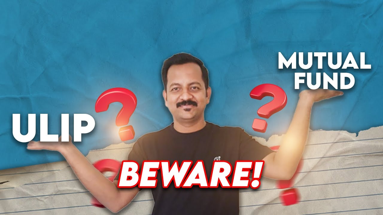 Beware of ULIPS. Difference between Mutual funds and Ulip in 2025 ...