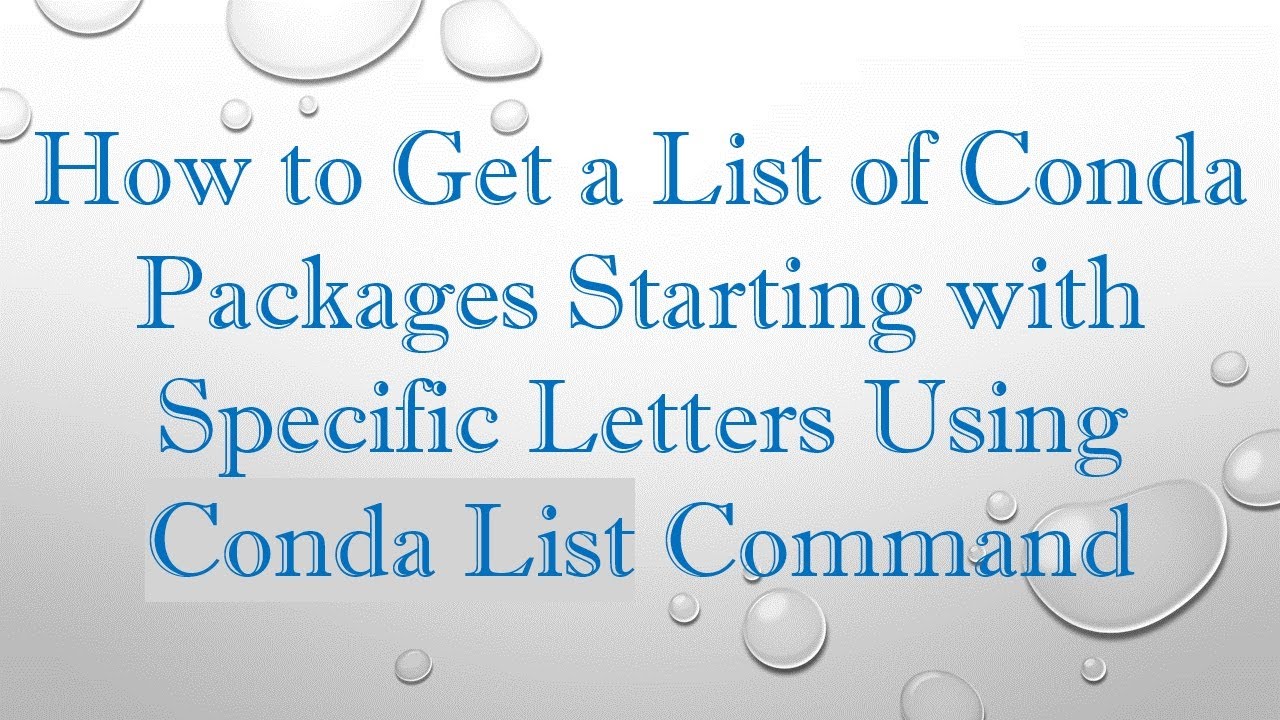 How to Get a List of Conda Packages Starting with Specific Letters ...