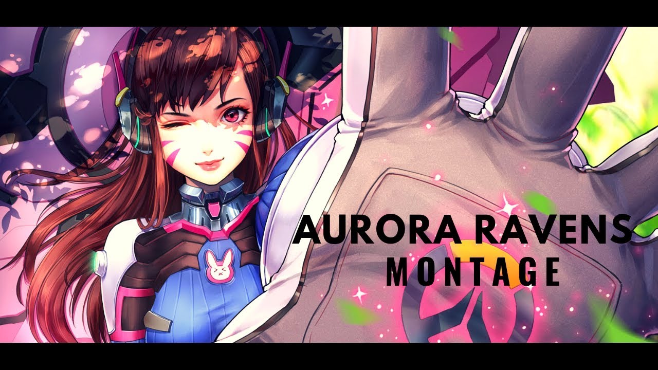 OVERWATCH | AURORA RAVENS | MONTAGE - YouTube