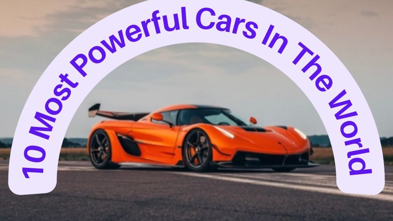 Top 10 Most Powerful Cars In The World - YouTube