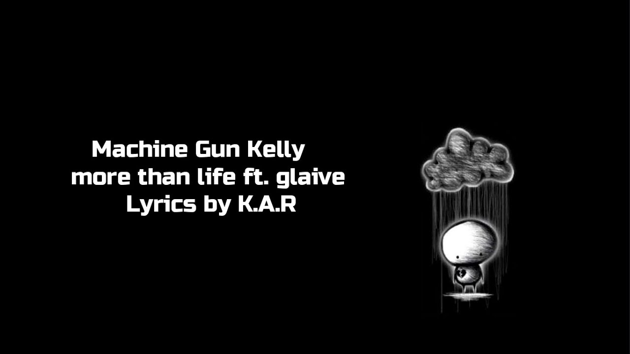 Machine Gun Kelly - more than life ft. glaive Lyrics- By K.A.R - YouTube