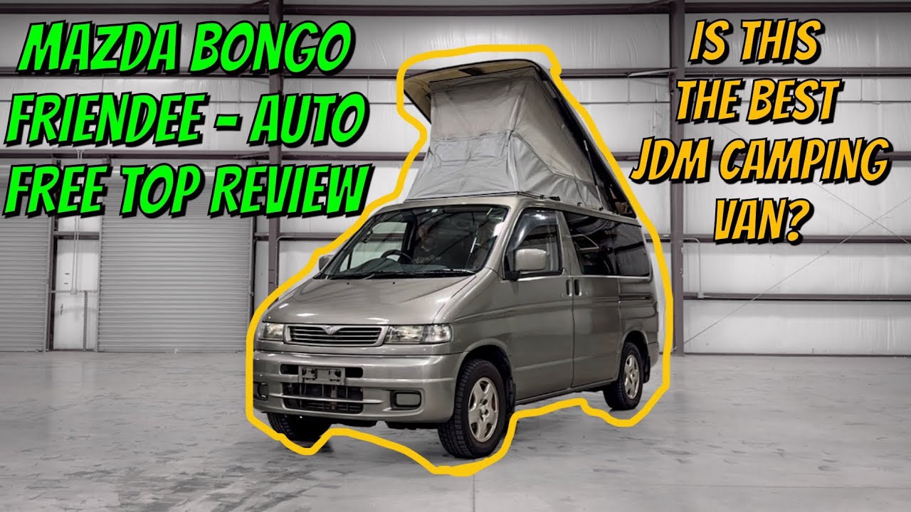 Japan’s Camper Van?!?! - Mazda Bongo Friendee (Auto Free Top) Full ...