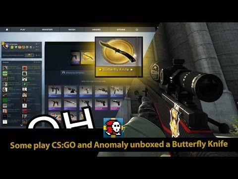 Some play CS:GO and Anomaly unboxed a Butterfly Knife - YouTube