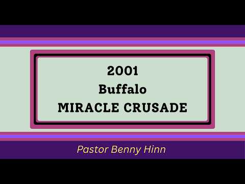 Benny Hinn - Buffalo Miracle Crusade (2001)