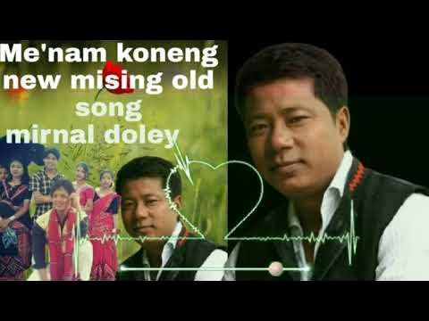 Me'nam Koneng new mising old song || Mirnal doley, - YouTube