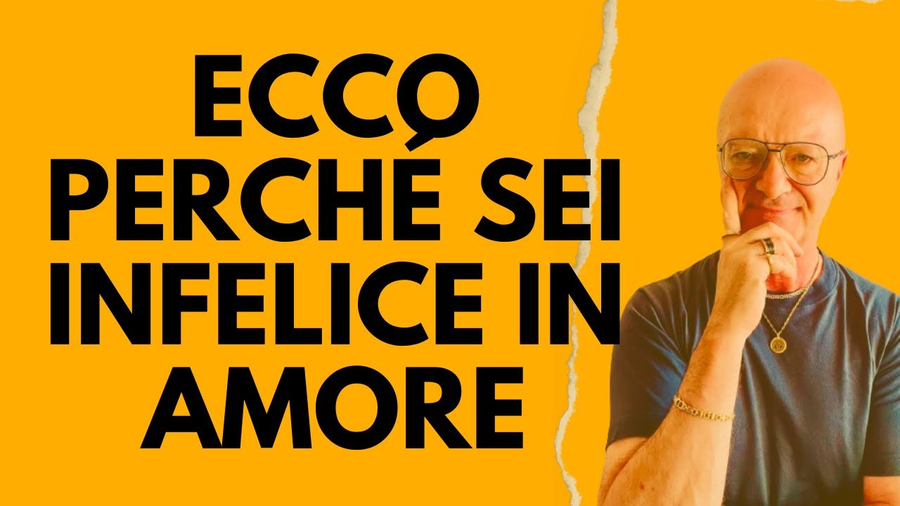 ECCO SEI INFELICE IN AMORE - YouTube