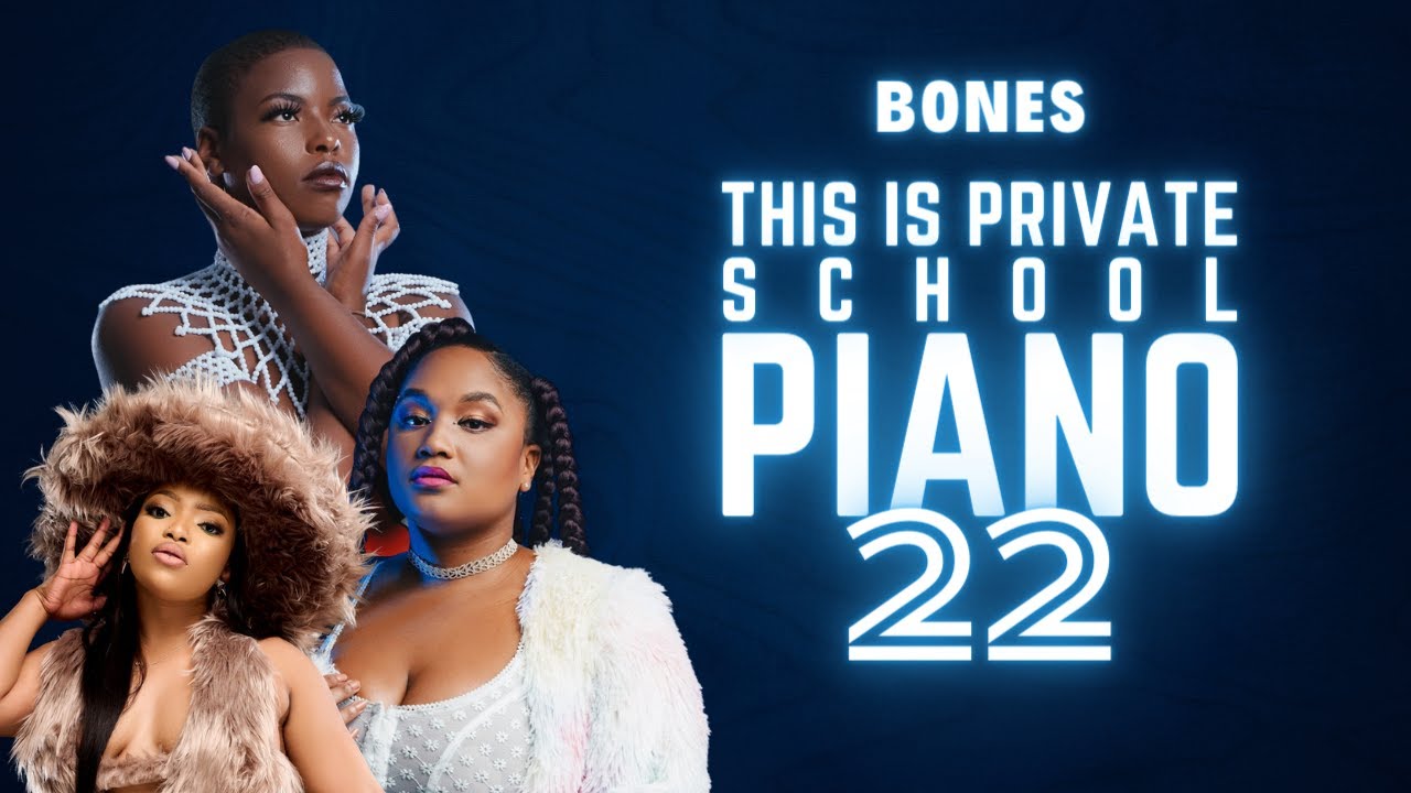 Bones This is Private School Piano Ep22 | AMAPIANO MIX 2024, ABIDOZA ...