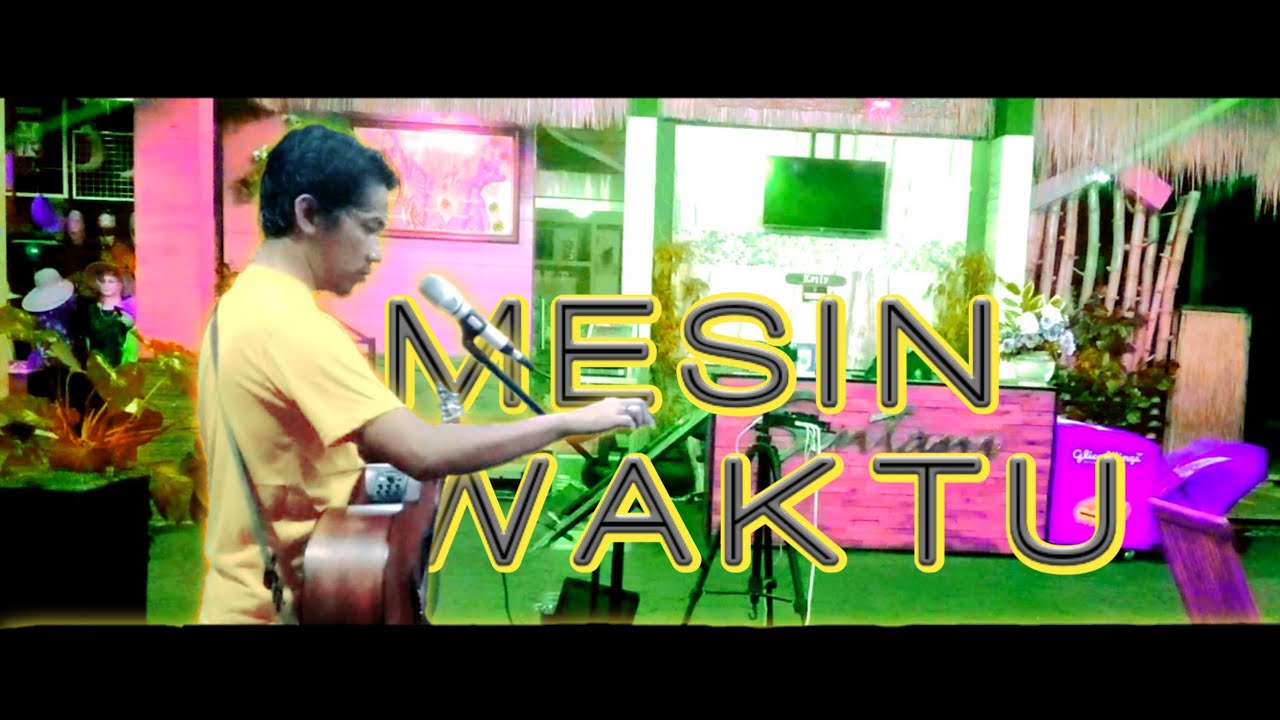MESIN WAKTU ACOUSTIC Version ( 🔴 SENTANI GARDEN ) LAP GULUN MADIUN ...