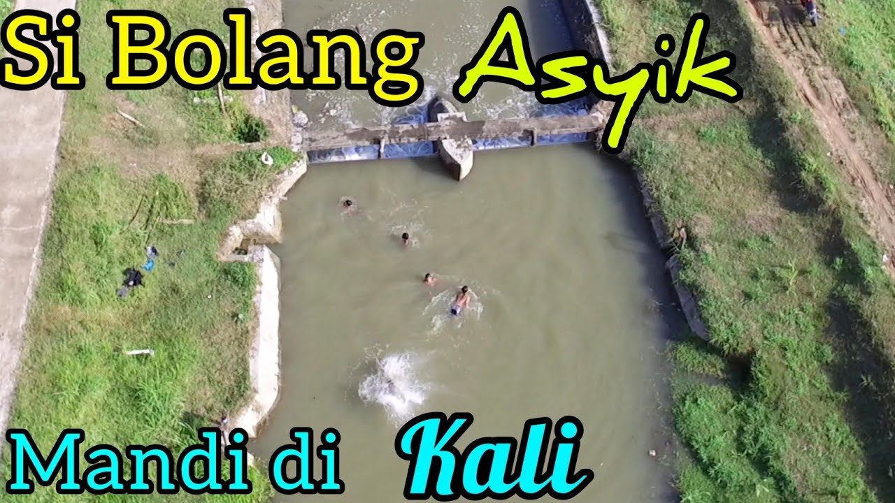 SI BOLANG Mandi di kali || Intip si bolang via DRONE dari rumah ...