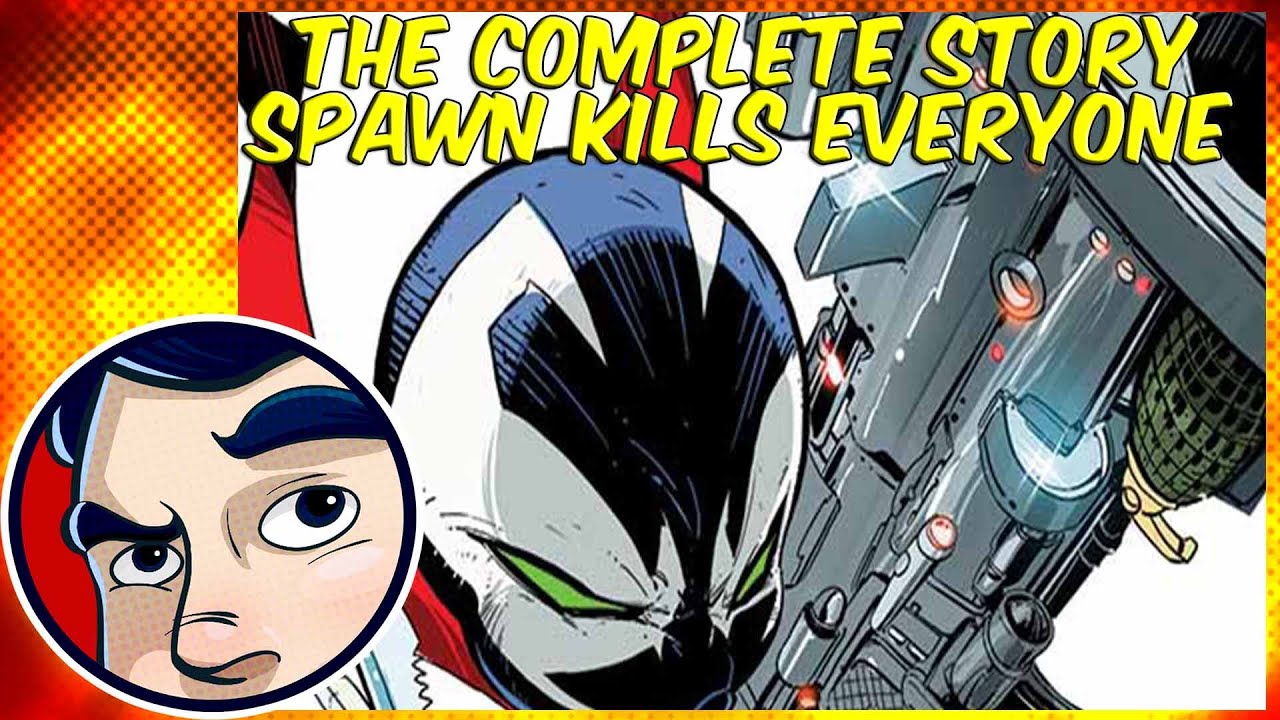Spawn Kills Everyone - Complete Story | Comicstorian - YouTube
