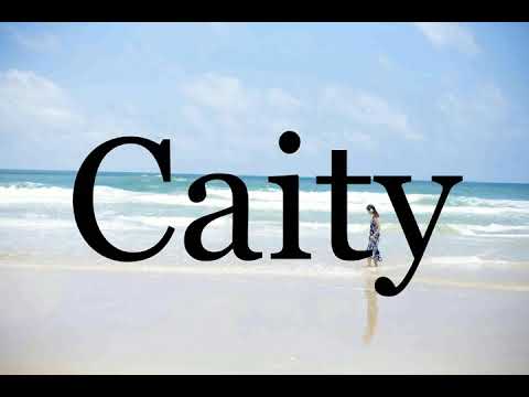 How To Pronounce Caity🌈🌈🌈🌈🌈🌈Pronunciation Of Caity - YouTube