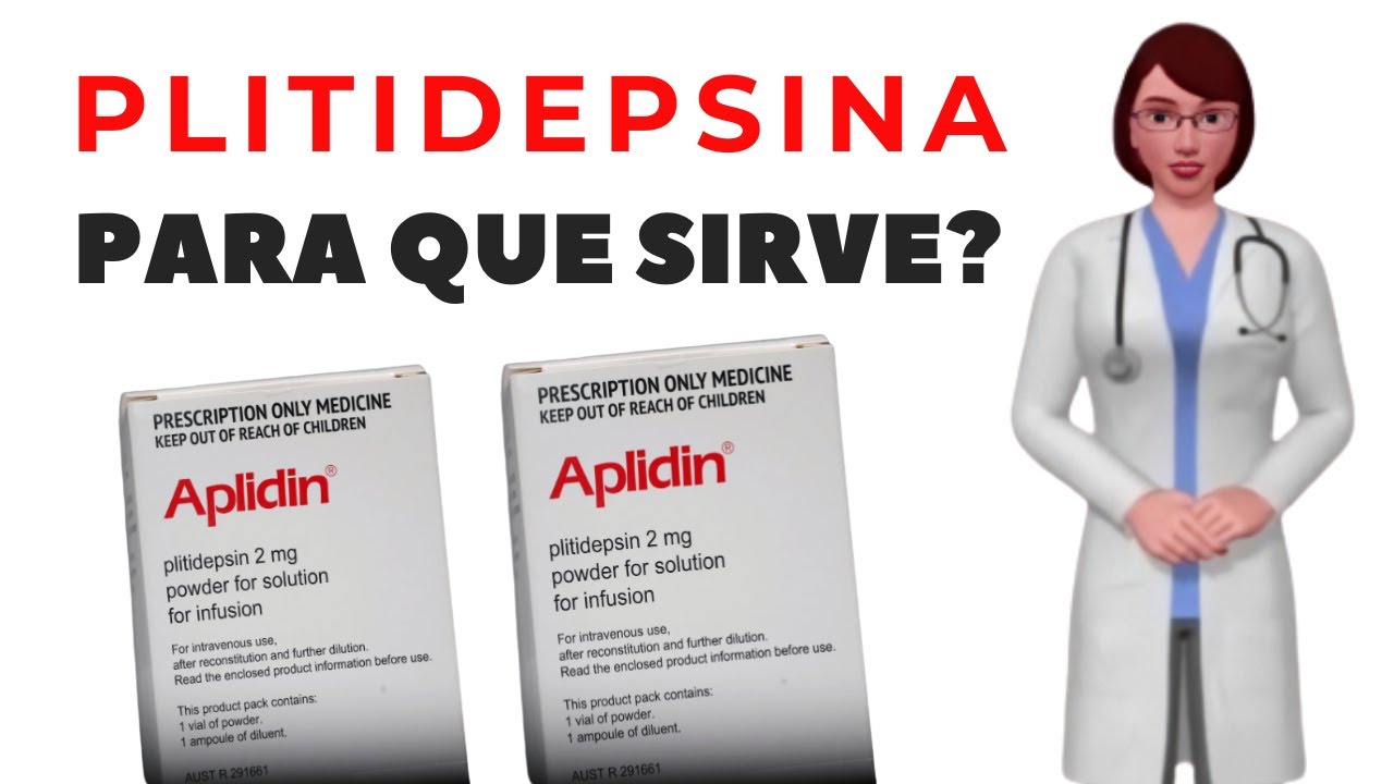 PLITIDEPSINA, que es la plitidepsina y para que sirve, cuando y como ...