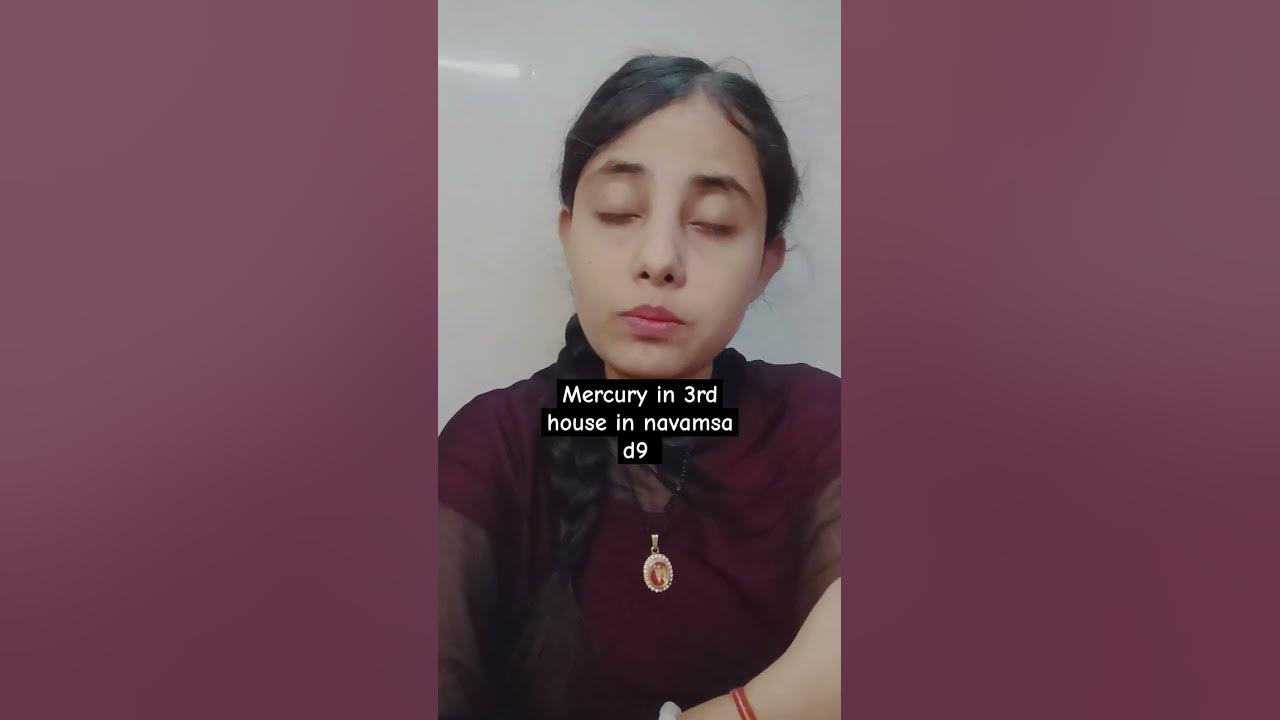Mercury In 3rd House In Navamsa D9 Chart Youtube