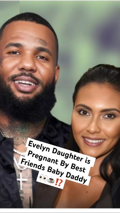 The Game And Evelyn’s Daughter Shanice Are Expecting 😵👀👀⁉️🤰🏽 Is Evelyn Pissed ⁉️#like - YouTube