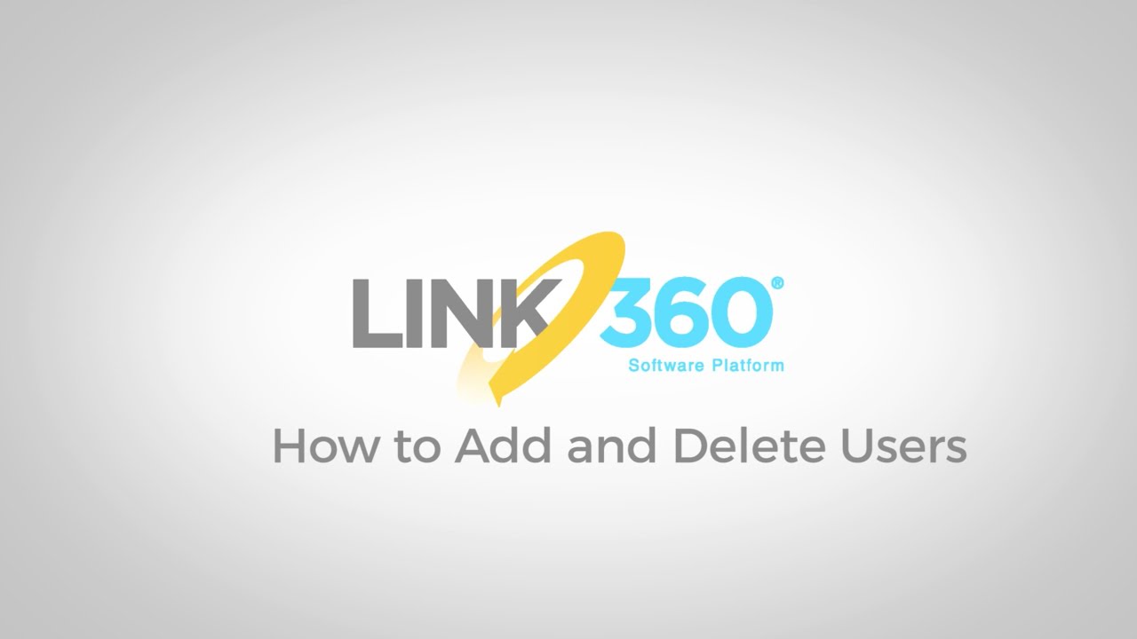 LINK360 software | How To Add Or Delete A User - YouTube