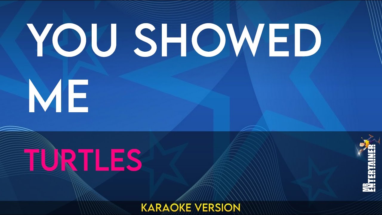 You Showed Me - Turtles (KARAOKE) - YouTube