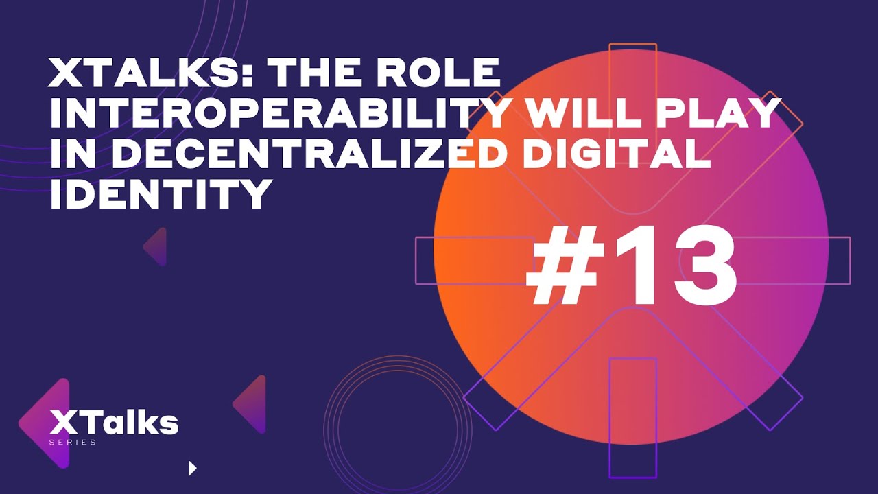 XTalks Series. #episode 13. The Role Interoperability will play in ...