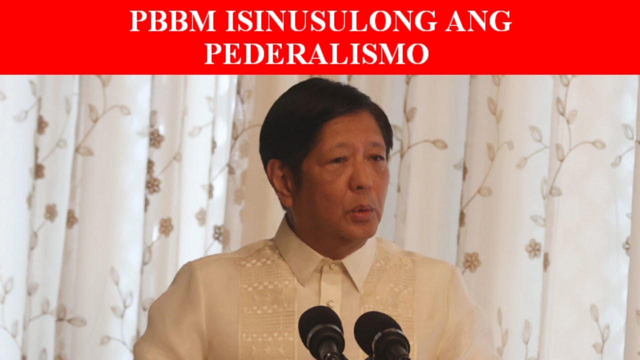 PBBM Isinusulong Ang Pederalismo - YouTube