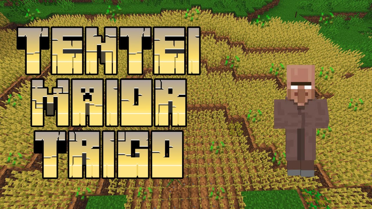 Tentei fazer a maior plantação de trigo no Minecraft para não passar ...