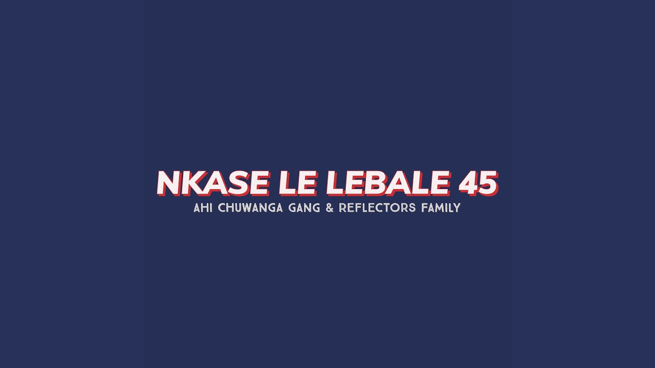 Nkase Le Lebale 45 - YouTube