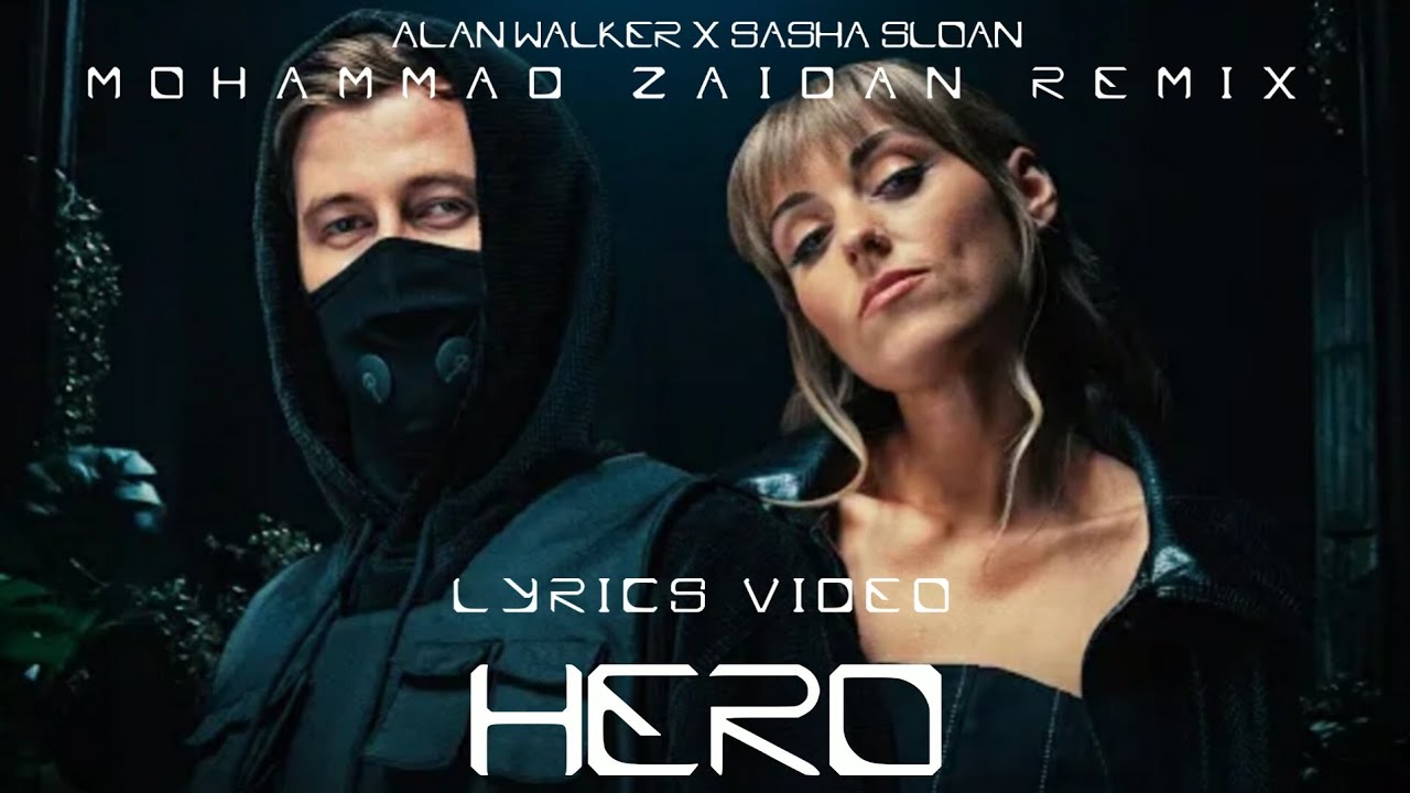 Alan Walker x Sasha Sloan - Hero (Mohammad Zaidan Remix) - YouTube