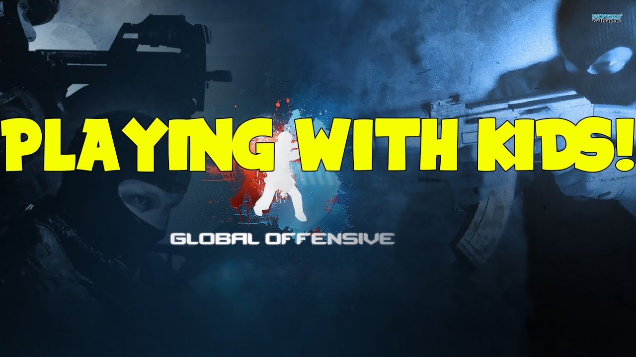 PLAYING WITH SMALL KIDS IN CSGO! - YouTube