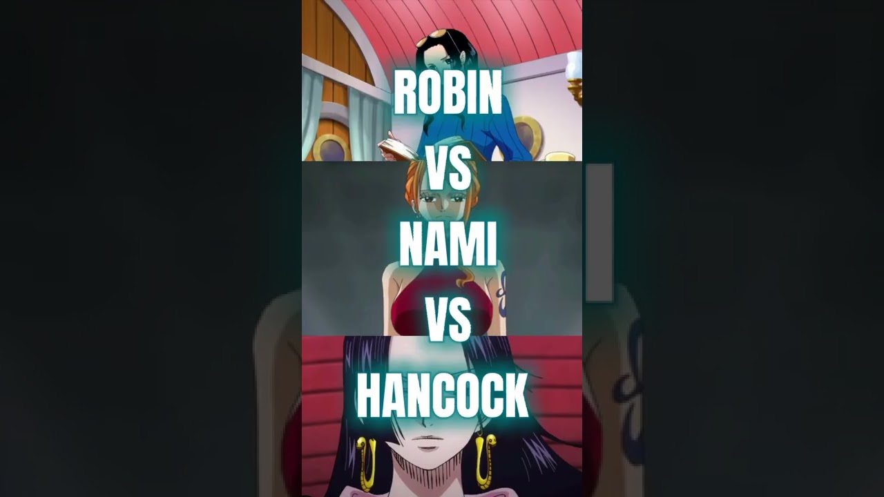 Who's hottest? ROBIN VS NAMI VS HANCOCK EDIT - YouTube
